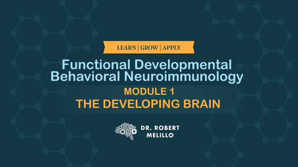 Online Functional Developmental Behavioral Neuroimmunology Course – Dr ...